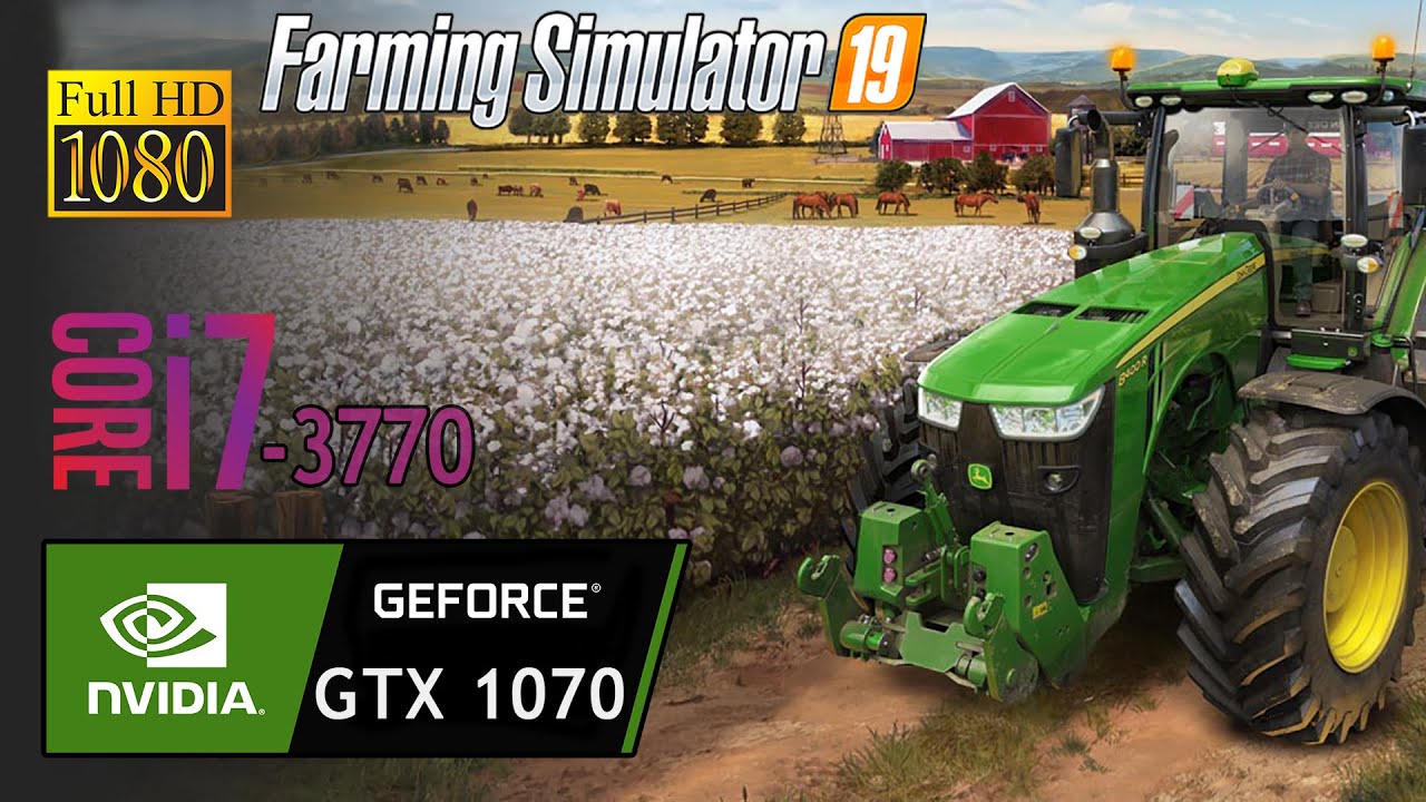 FARMING SIMULATOR 19 | GTX 1070 & i7 3770 | Gameplay Fps Test - YouTube