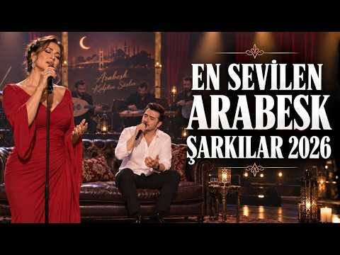 En Sevilen Arabesk Şarkılar 2026 - Unutulmayan Damar Eserler