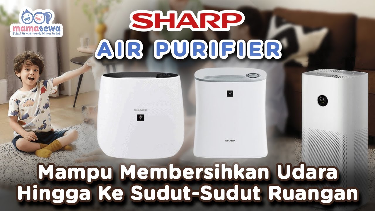 Sharp Air Purifier, Mampu Membersihkan Udara Hingga Ke Sudut-Sudut ...