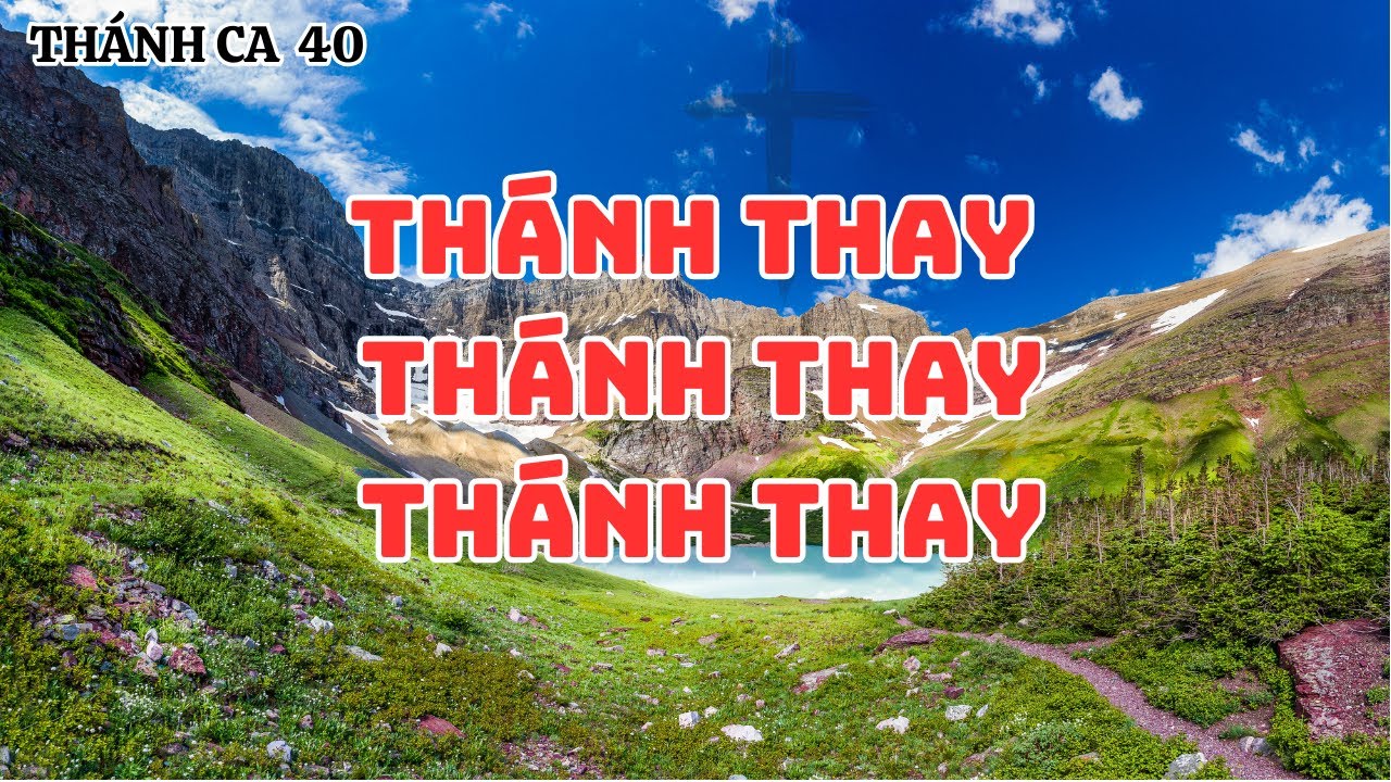 Thánh Ca 40 | Thánh Thay, Thánh Thay, Thánh Thay || Lyrics - YouTube