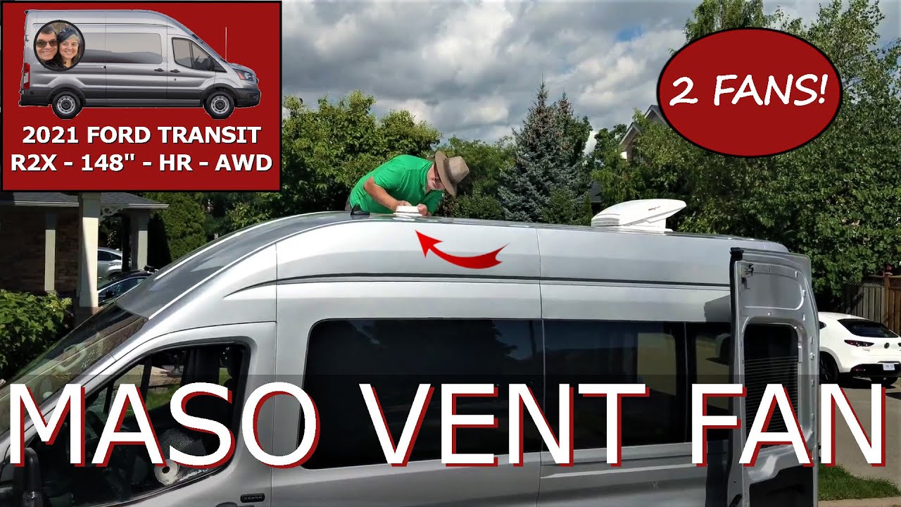 Van Build 4: MASO VENT FAN - 2021 Ford Transit 250 HR AWD 148" 3.5L ...