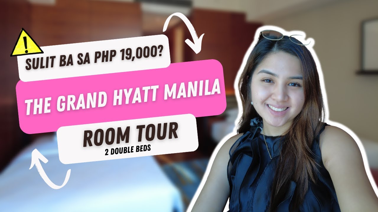 Vlog #1: The Grand Hyatt Manila Room Tour (2 Double Beds)- Sulit nga ba sa Php 19,000? - YouTube
