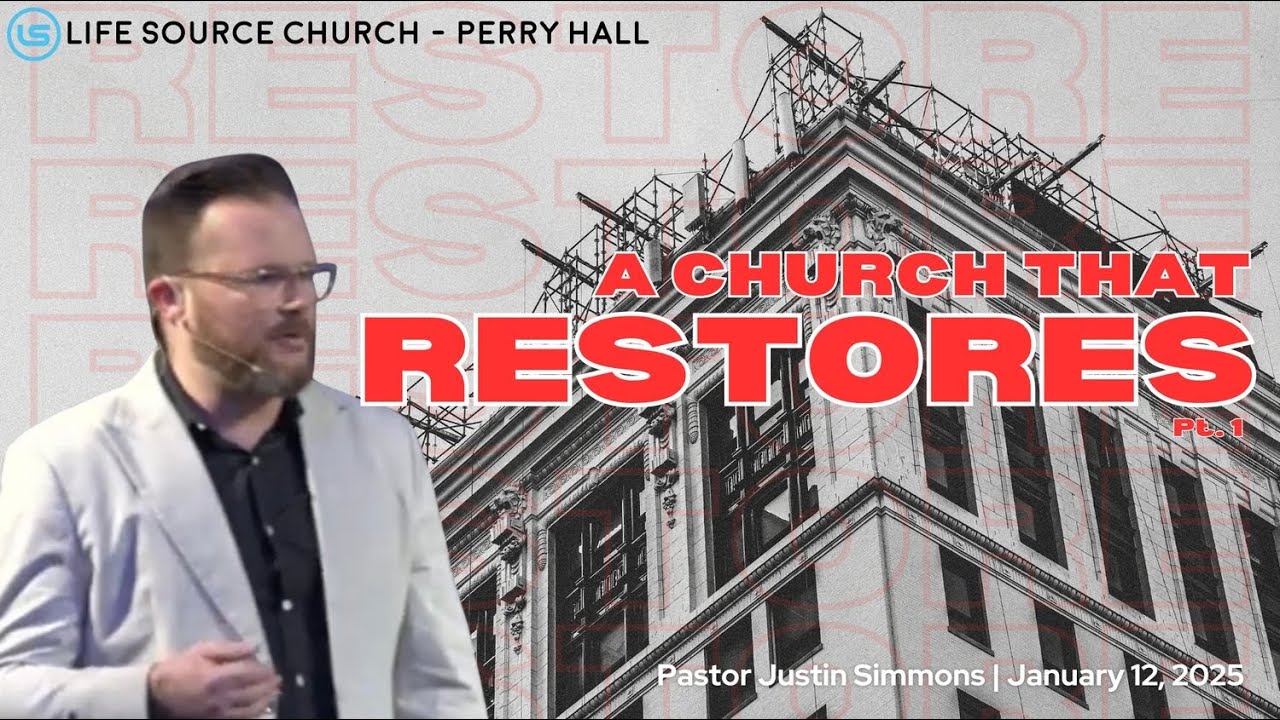 A Church That Restores - Pt. 1 | Pastor Justin Simmons | January 12 ...