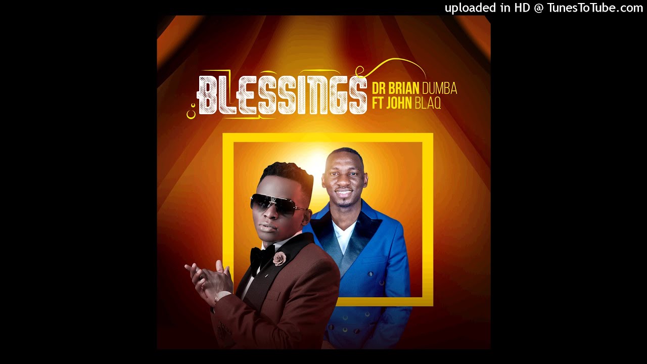 blessings by Dr Brian Dumba ft John Blaq - YouTube
