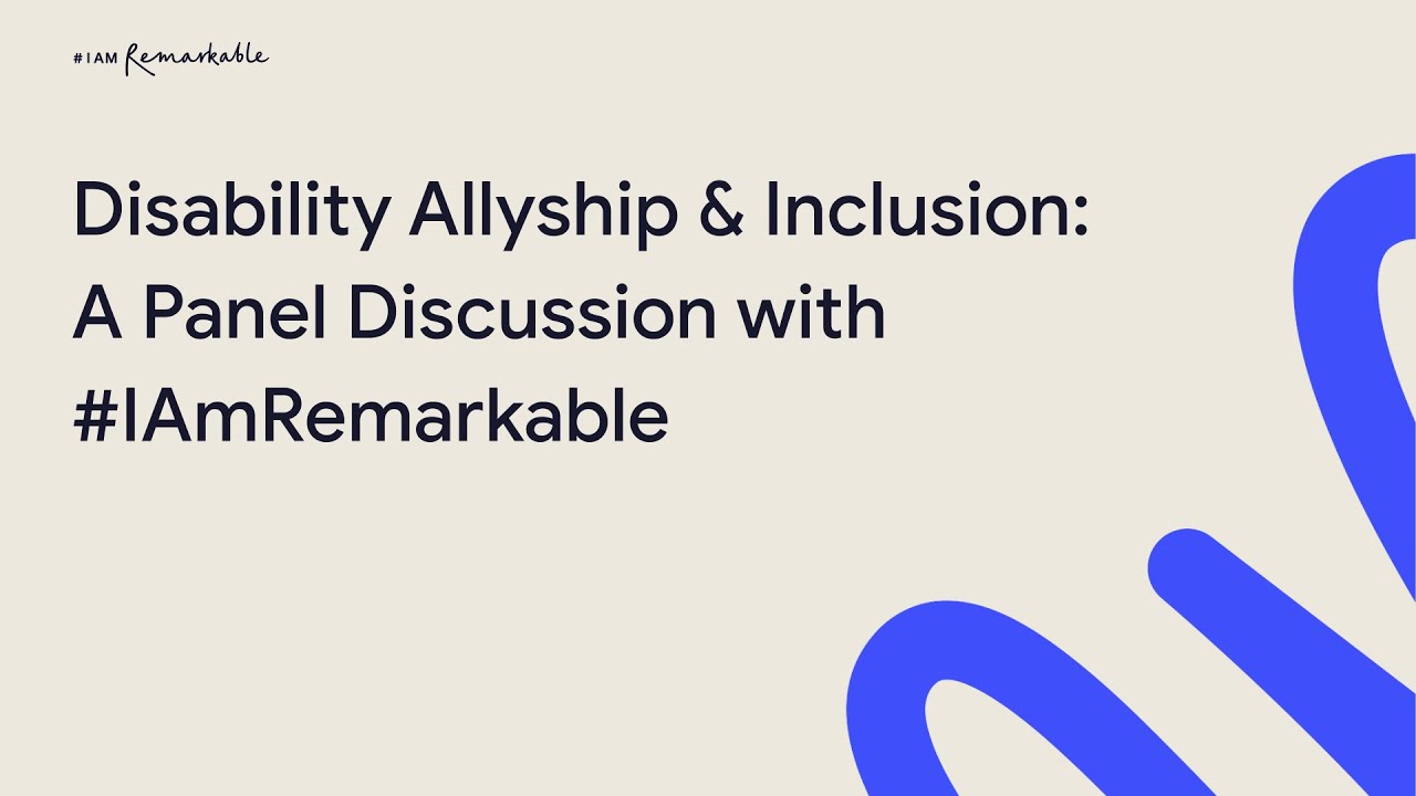 #IAmRemarkable Panel Discussion - Disability Allyship and Inclusion ...
