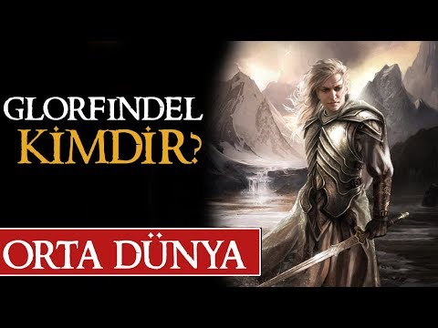 GLORFINDEL KİMDİR? | Orta Dünya | Yüzüklerin Efendisi