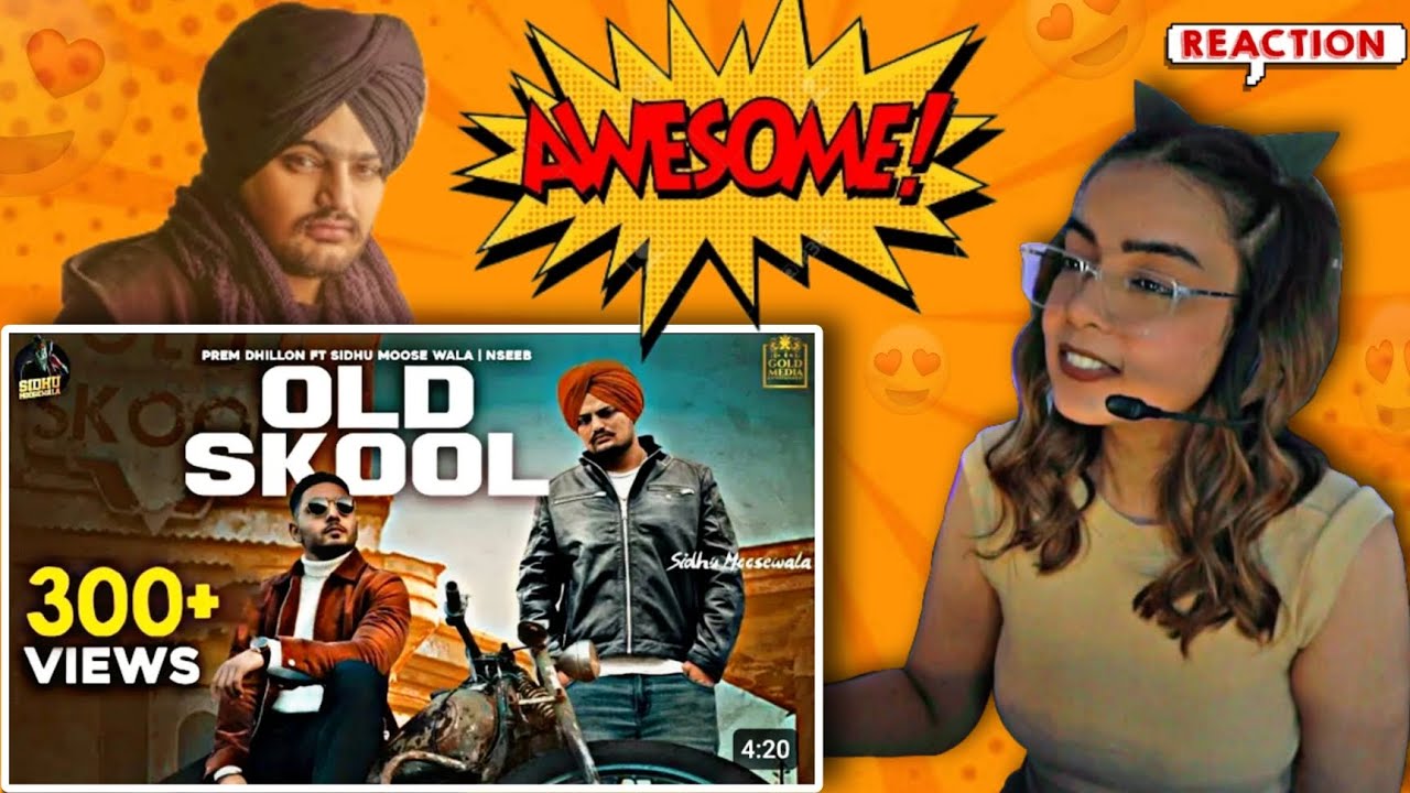 Reaction on ~ OLD SKOOL ~ Sidhu Moose Wala ~ Prem Dhillon ~ Punjabi ...