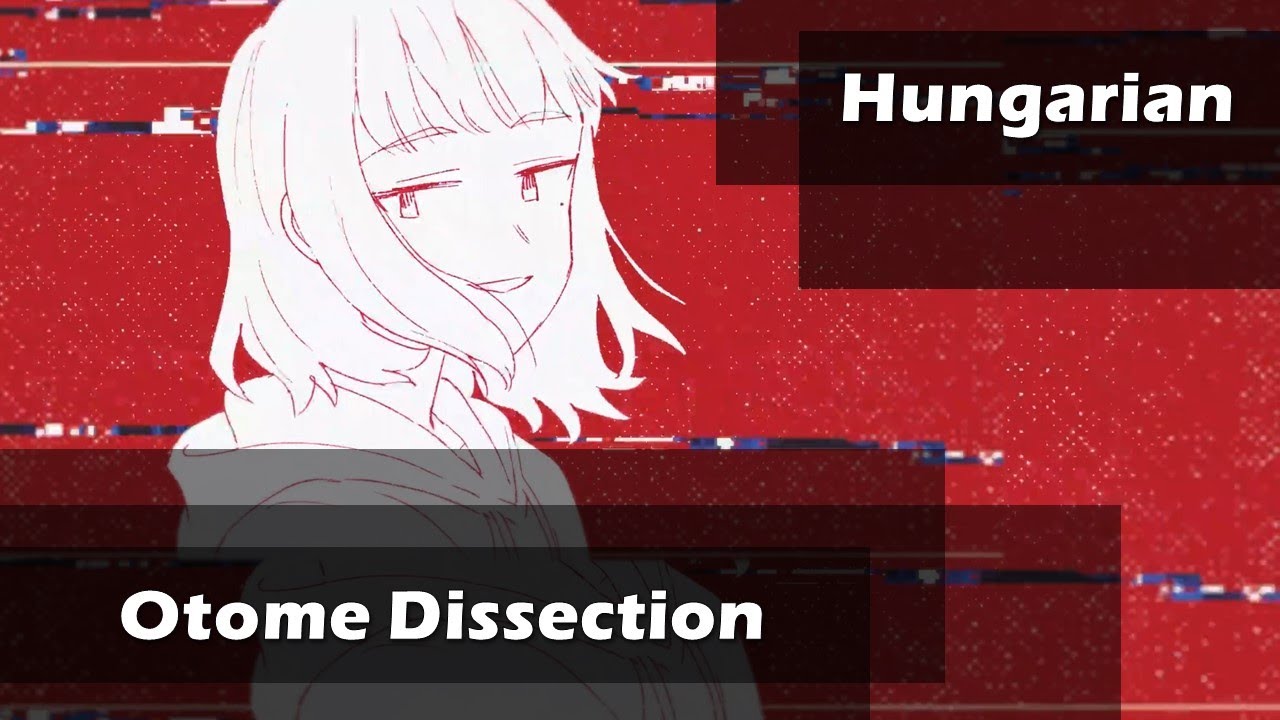 『Hungarian Cover』DECO*27 - Otome Dissection (TeddyLoid Alllies Remix ...