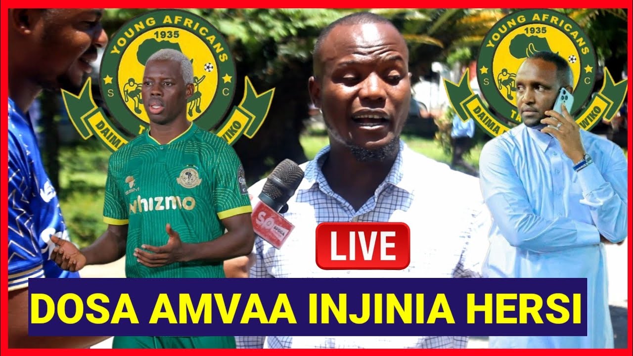 🔴#live_ INJINIA AJIANGALIE SANA, DOSA AMVAA RAIS WA YANGA, WACHEZAJI ...