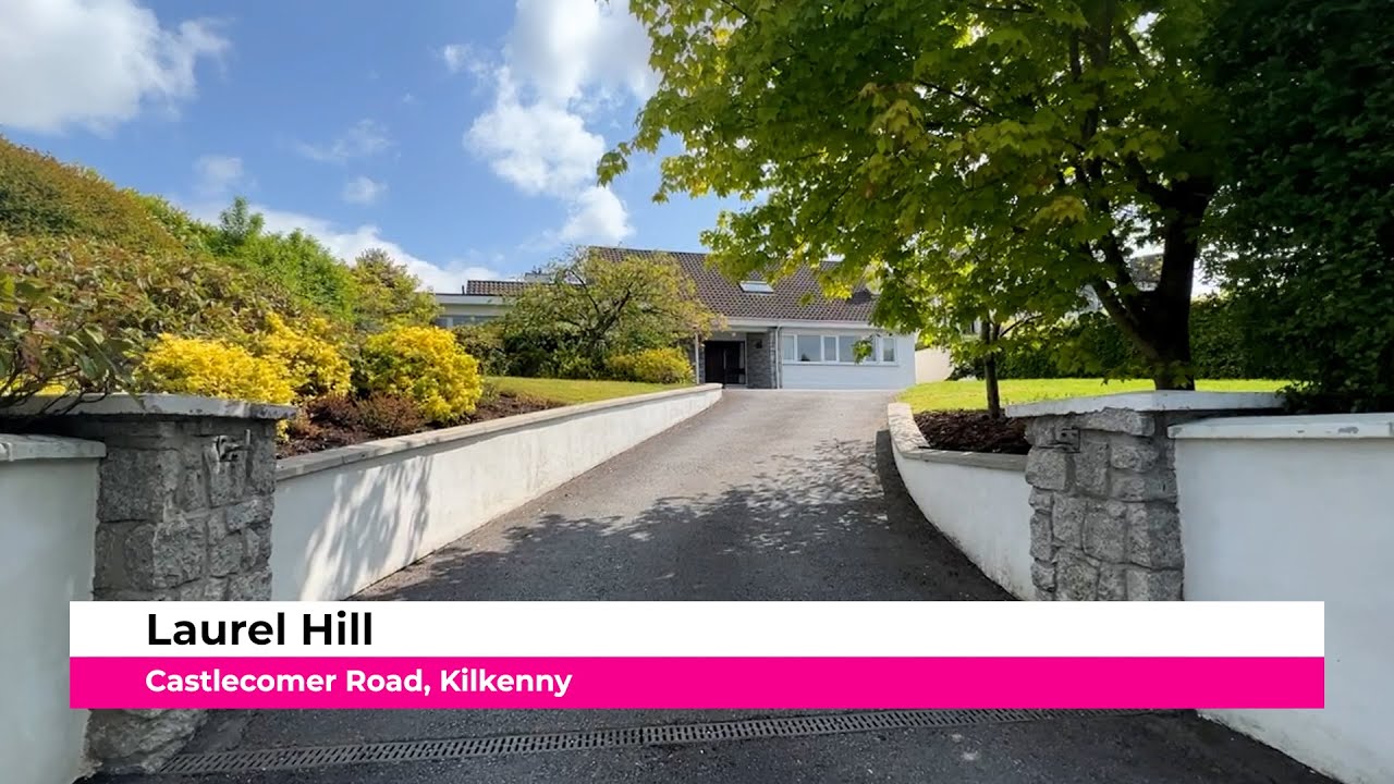 Laurel Hill, Castlecomer Road, Kilkenny - YouTube