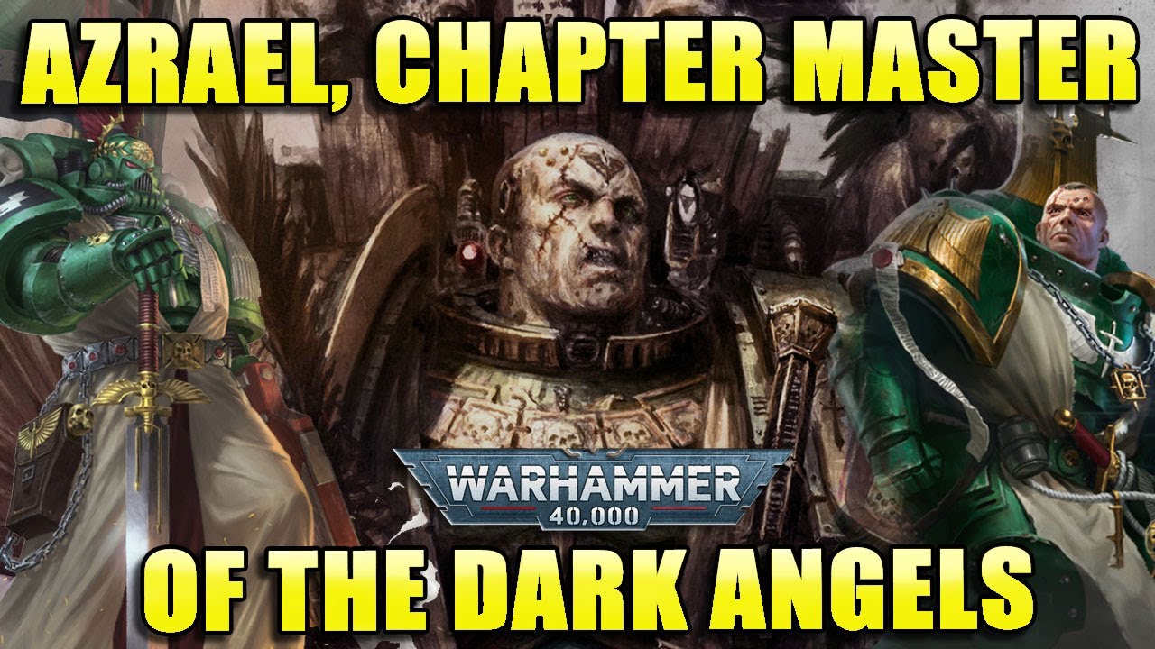 AZRAEL - SON OF THE LION - CHAPTER MASTER of the DARK ANGELS SPACE ...