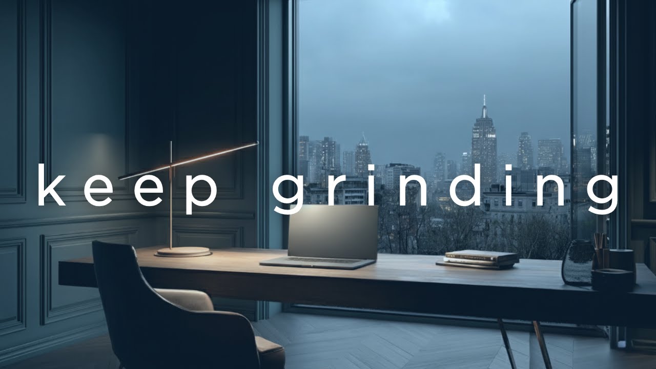 Keep Grinding • Focus Mix for Study & Deep Work Sessions - YouTube