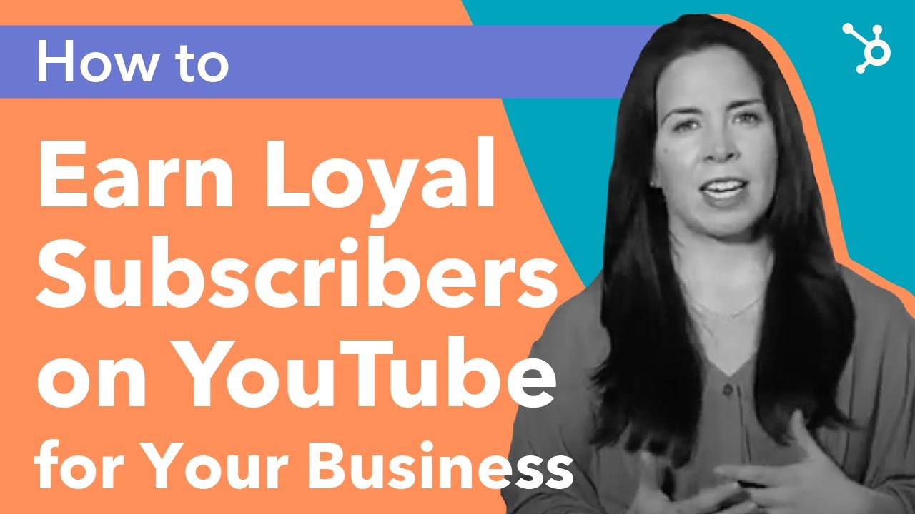 How to Earn Loyal Subscribers on YouTube for your business - YouTube