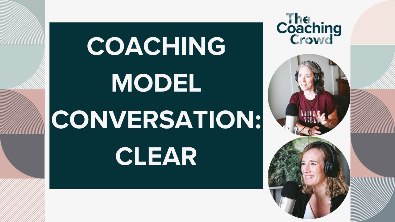 Coaching Conversation Model - CLEAR - YouTube