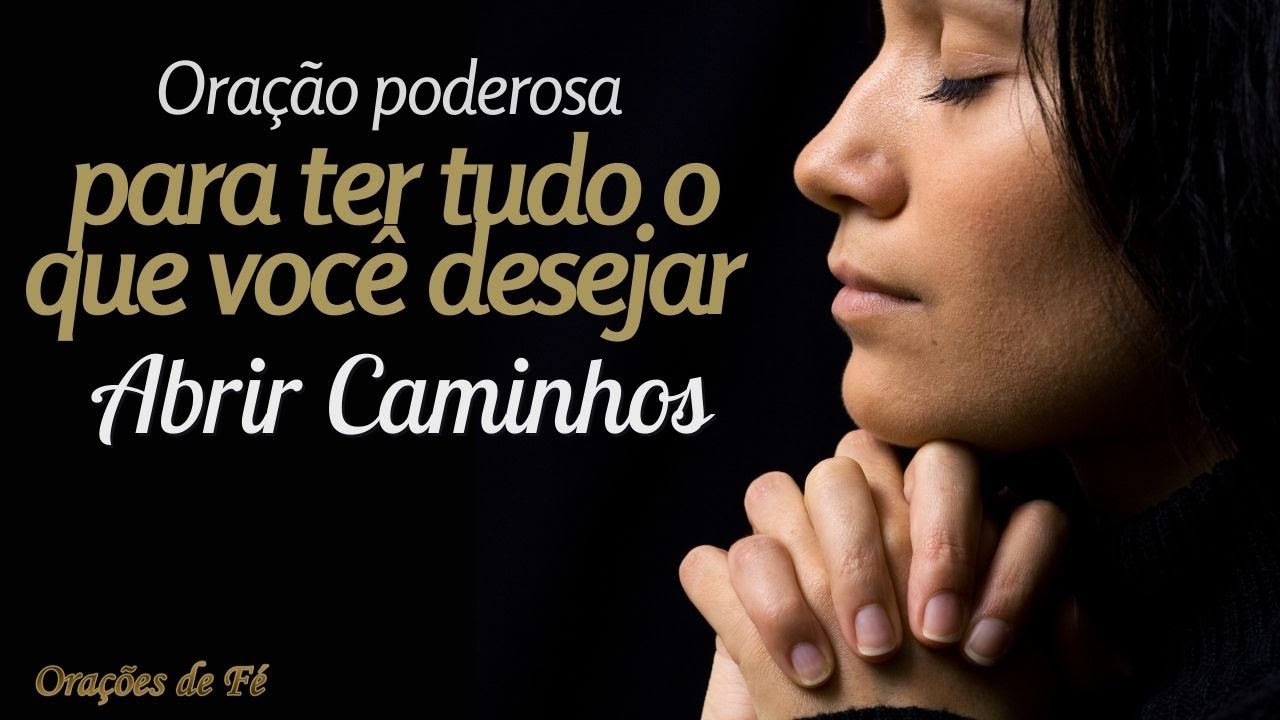 Oração poderosa para ter tudo o que você desejar [Abrir Caminhos] - YouTube
