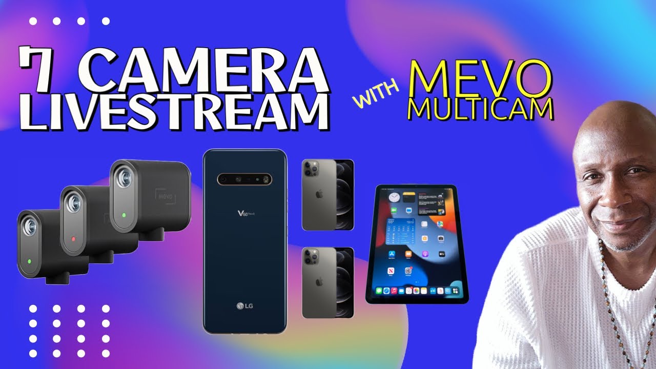 7 Camera MEVO Multicam Setup (Never Throw Away A Cellphone Or iPad ...