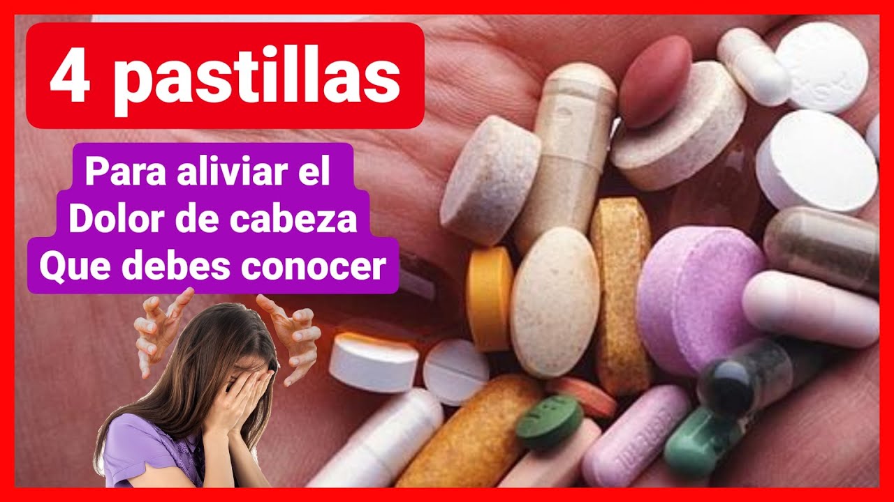 4 PASTILLAS para aliviar el DOLOR DE CABEZA que debes conocer - YouTube