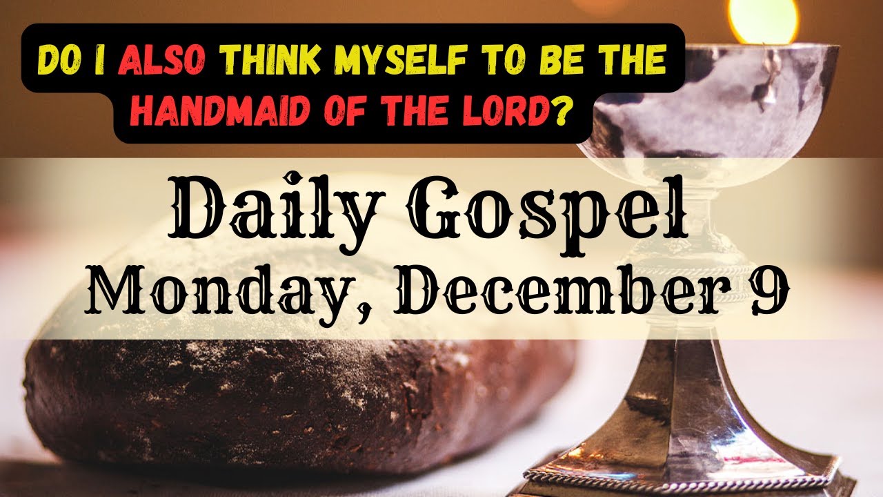 Monday, December 9, 2024, Today Catholic Mass Readings and Reflection ...