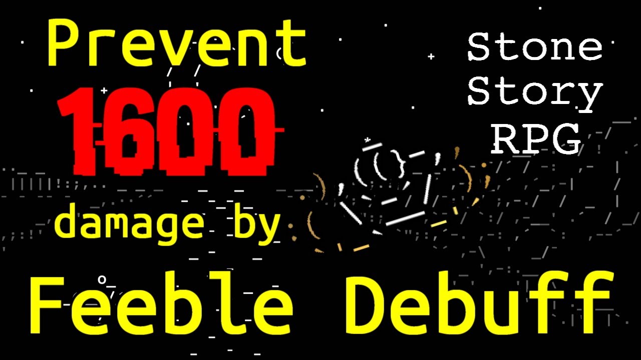 【Stone Story RPG】Prevent a total of 1600 damage by Feeble debuff (Loopable) - YouTube