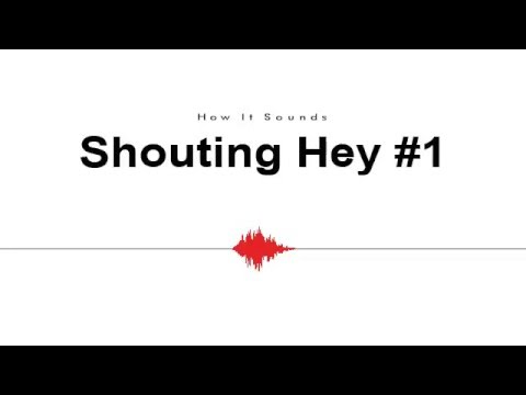 Shouting Hey #1 Sound Effect - YouTube