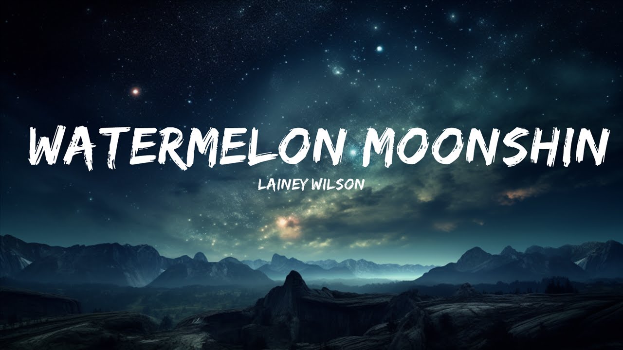 Lainey Wilson - Watermelon Moonshine (Lyrics) | 15p Lyrics/Letra - YouTube