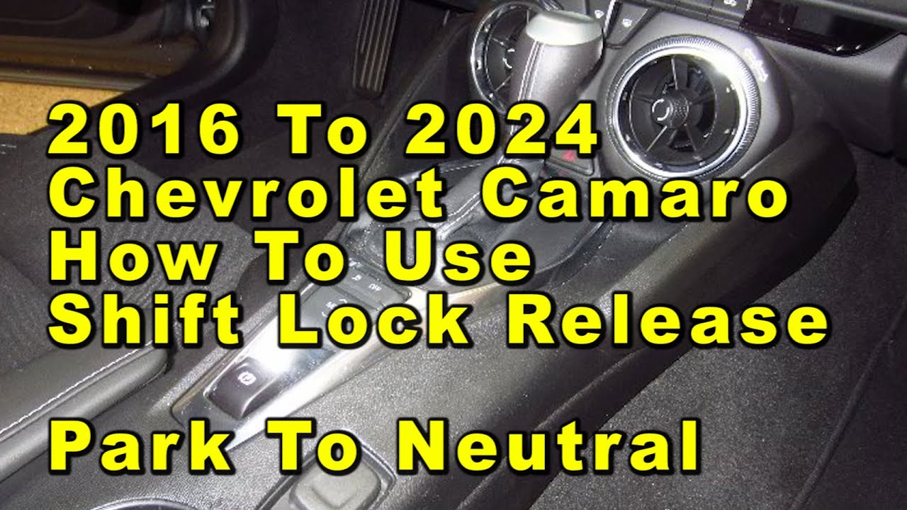 Chevrolet Camaro How To Use Shift Lock Release Park To Neutral ...