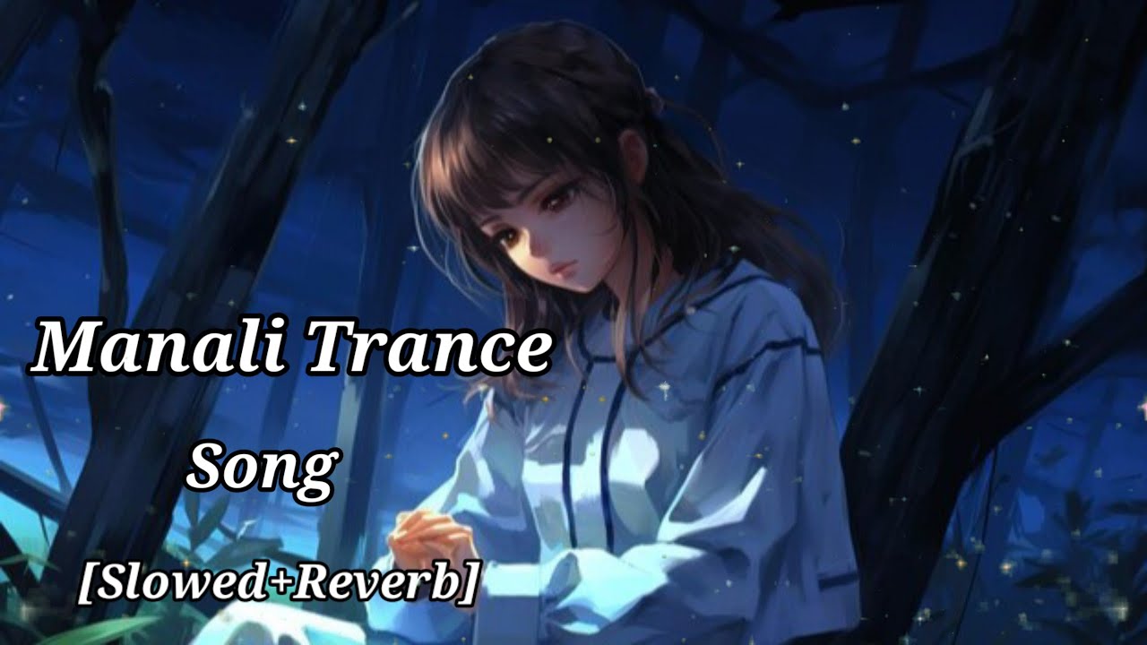 Manali Trance Song Slowed R. | Yo Yo Honey Singh Neha Kakkar The ...