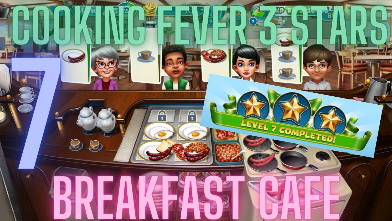 Cooking Fever 3 Stars: Breakfast Cafe - Level 7 - Audio Playthrough ...
