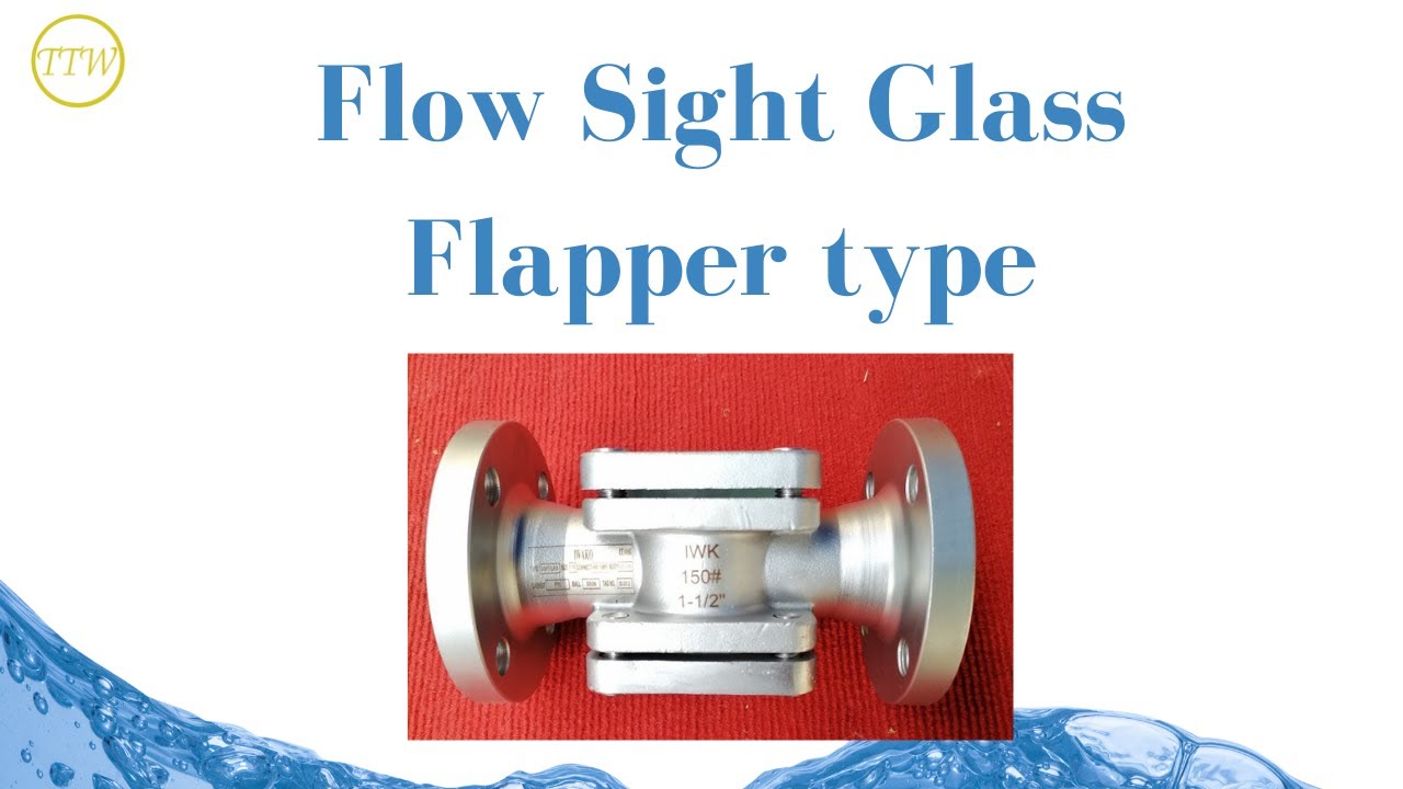 Flow Sight Glass Flapper type ทำงานอย่างไร? - YouTube