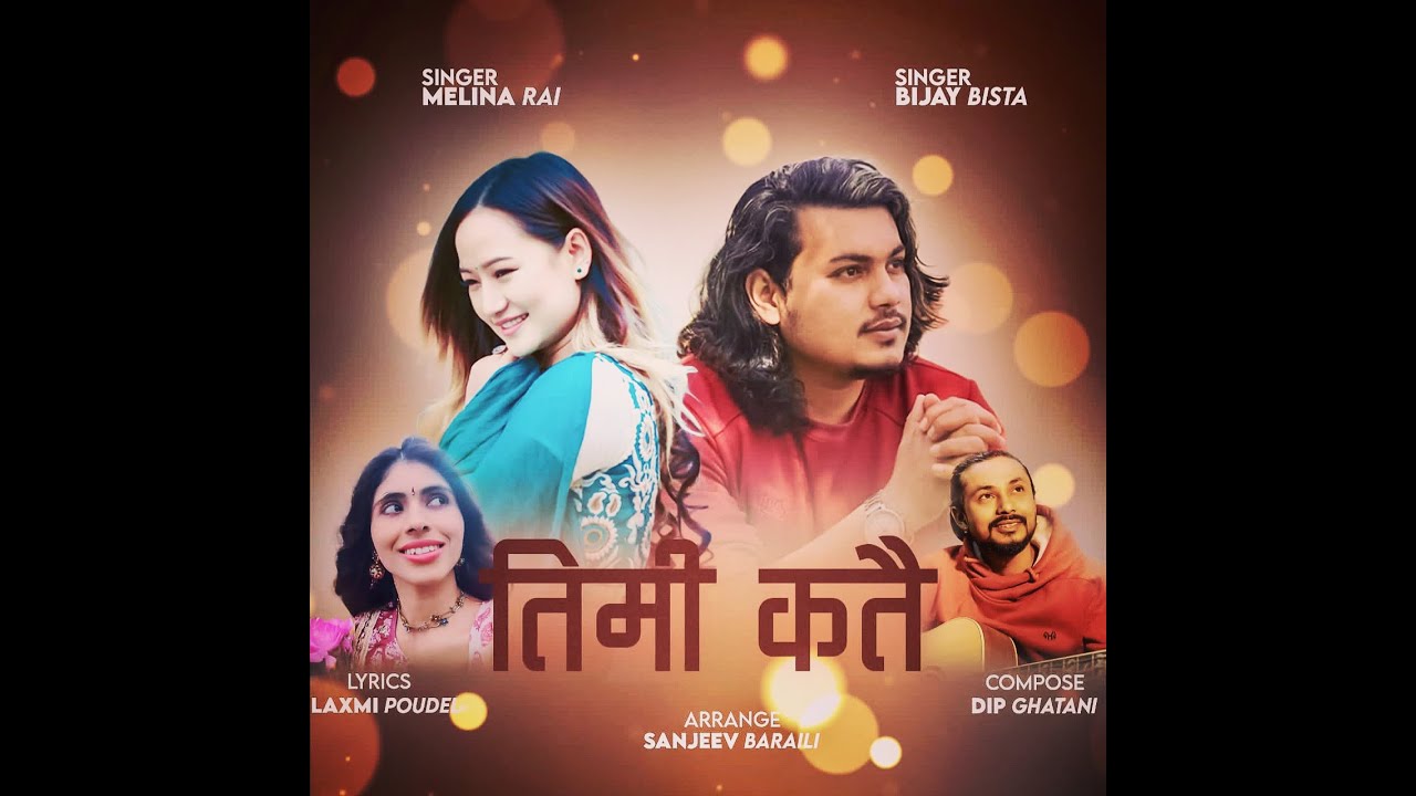 TIMI KATAI NEW SONG /BIJAY BISTA /MELINA RAI /LAXMI POUDEL /DIP GHATANI ...