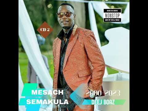 MESACH SEMAKULA OF 2000's CD2 NONSTOP BY DEEJ BOAZ - YouTube