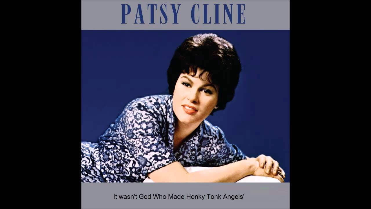 Patsy Cline - It wasn't God Who Made Honky Tonk Angels' - YouTube