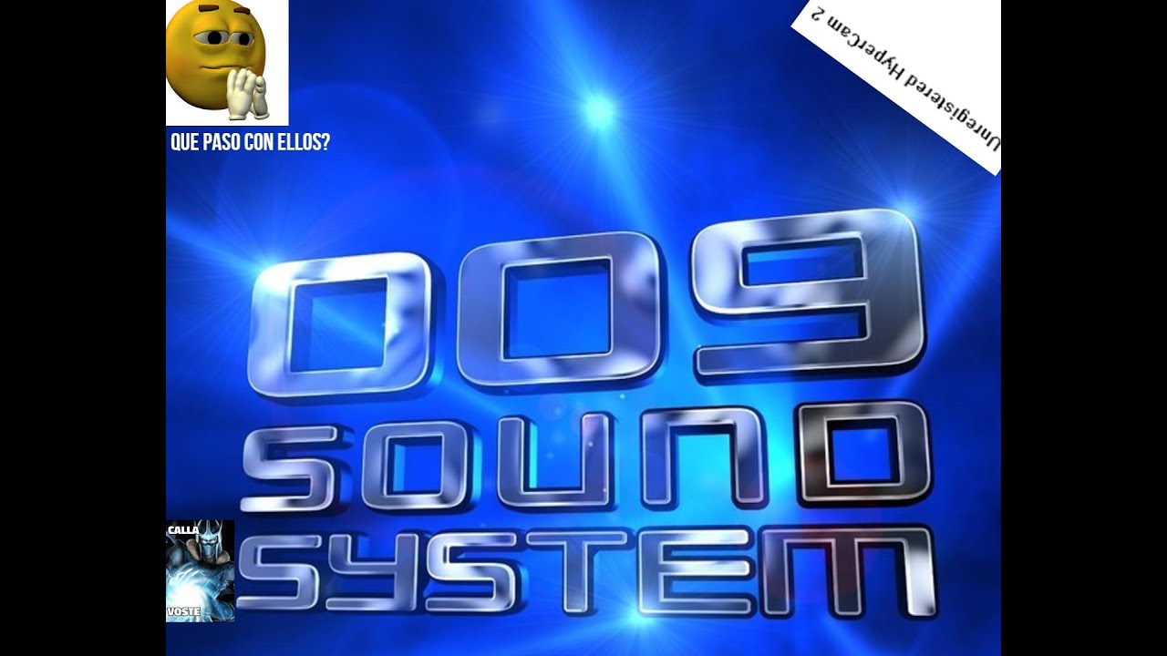 Que paso con 009 Sound System| (Loquendo) - YouTube