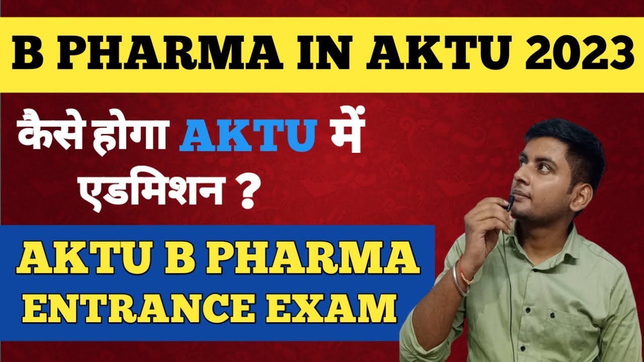 B PHARM IN AKTU AKTU B PHARMA ENTRANCE EXAM 2023 AKTU ENTRANCE EXAM b-pharm-in-aktu-aktu-b-pharma-entrance-exam-2023-aktu-entrance-exam