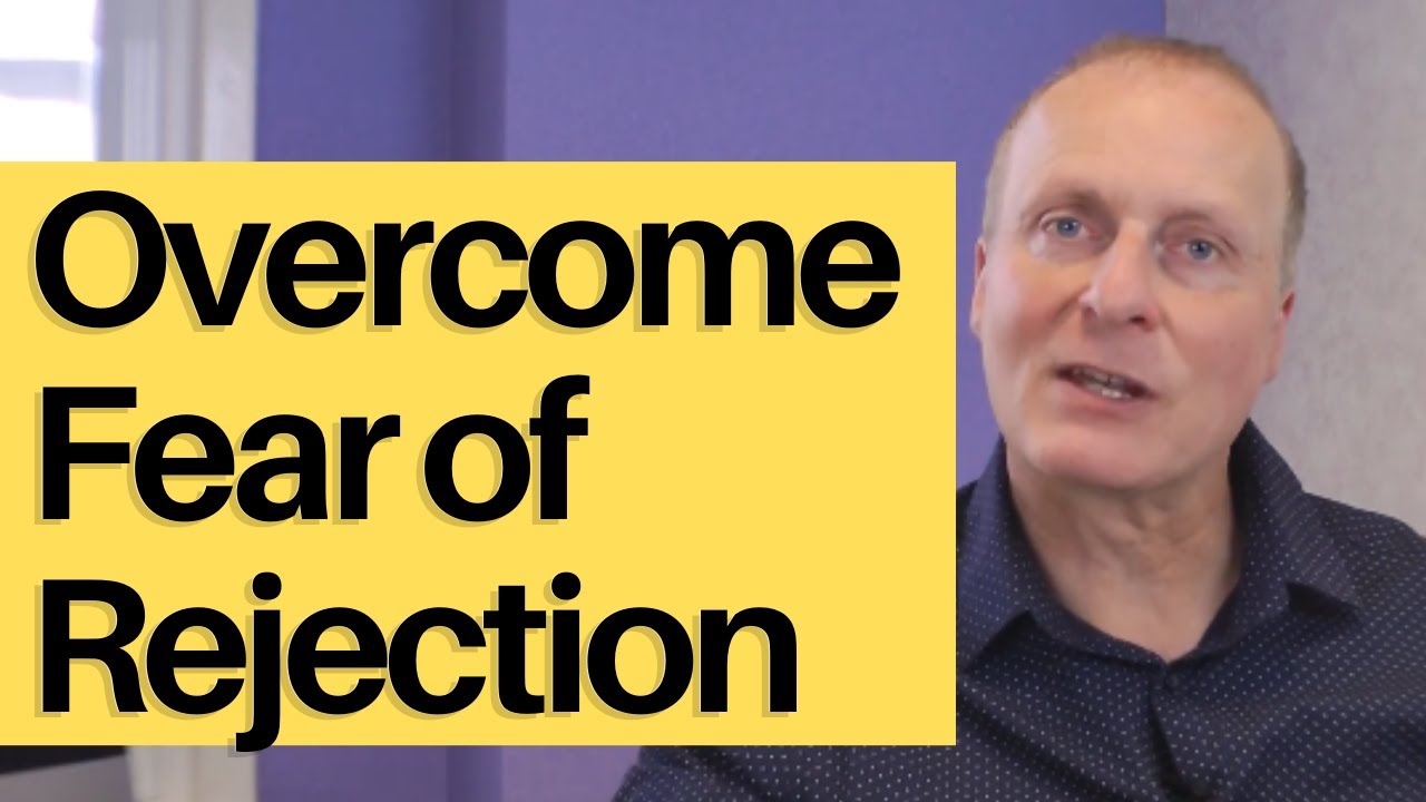 7 Tips to Overcome Fear of Rejection - YouTube
