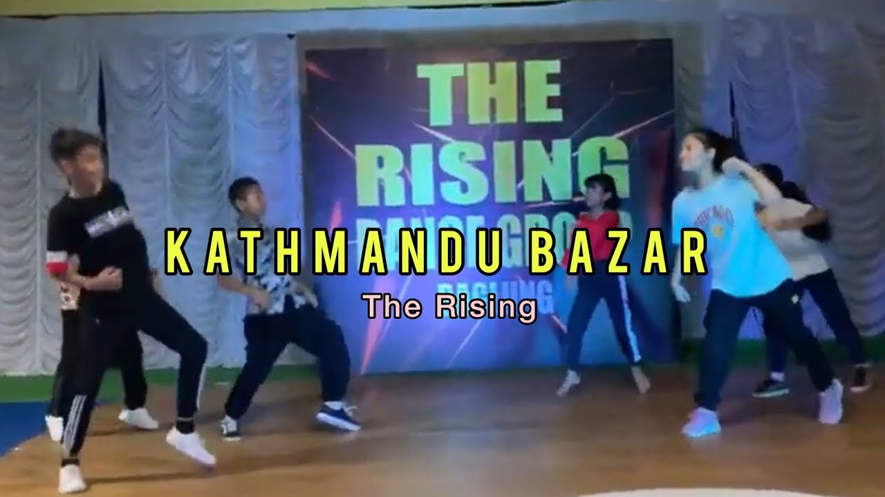 Kathmandu Bazar || The Rising Dance Studio choreography || ft.6-7 ...