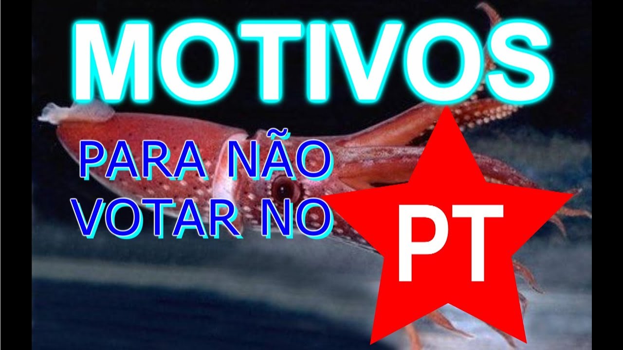 Motivos para não votar no PT - YouTube