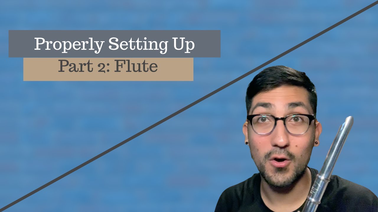 Properly Setting Up - Part 2: Flute - YouTube