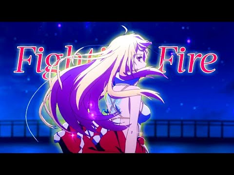 Fighting Fire - AMV -「Anime MV」