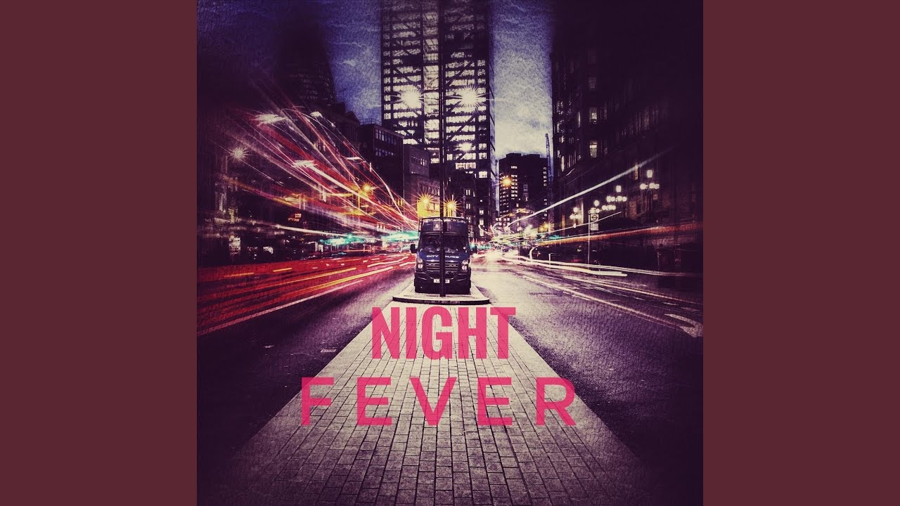 Night Fever - YouTube