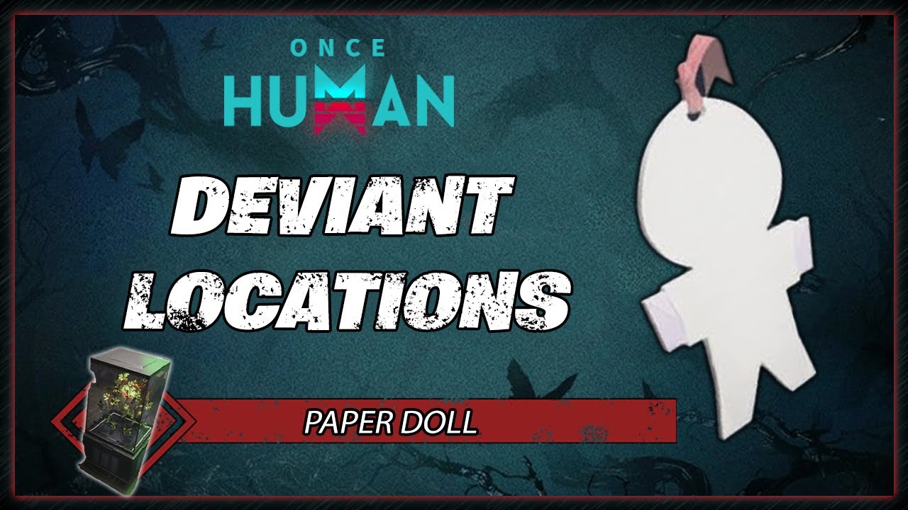 Paper Doll Deviant Location | Once Human Gameplay Guide - YouTube