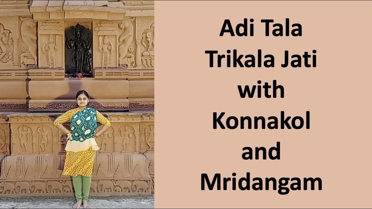 Adi Tala Trikala Jathi with Konnakol and Mridangam - Madhavi Kumar ...