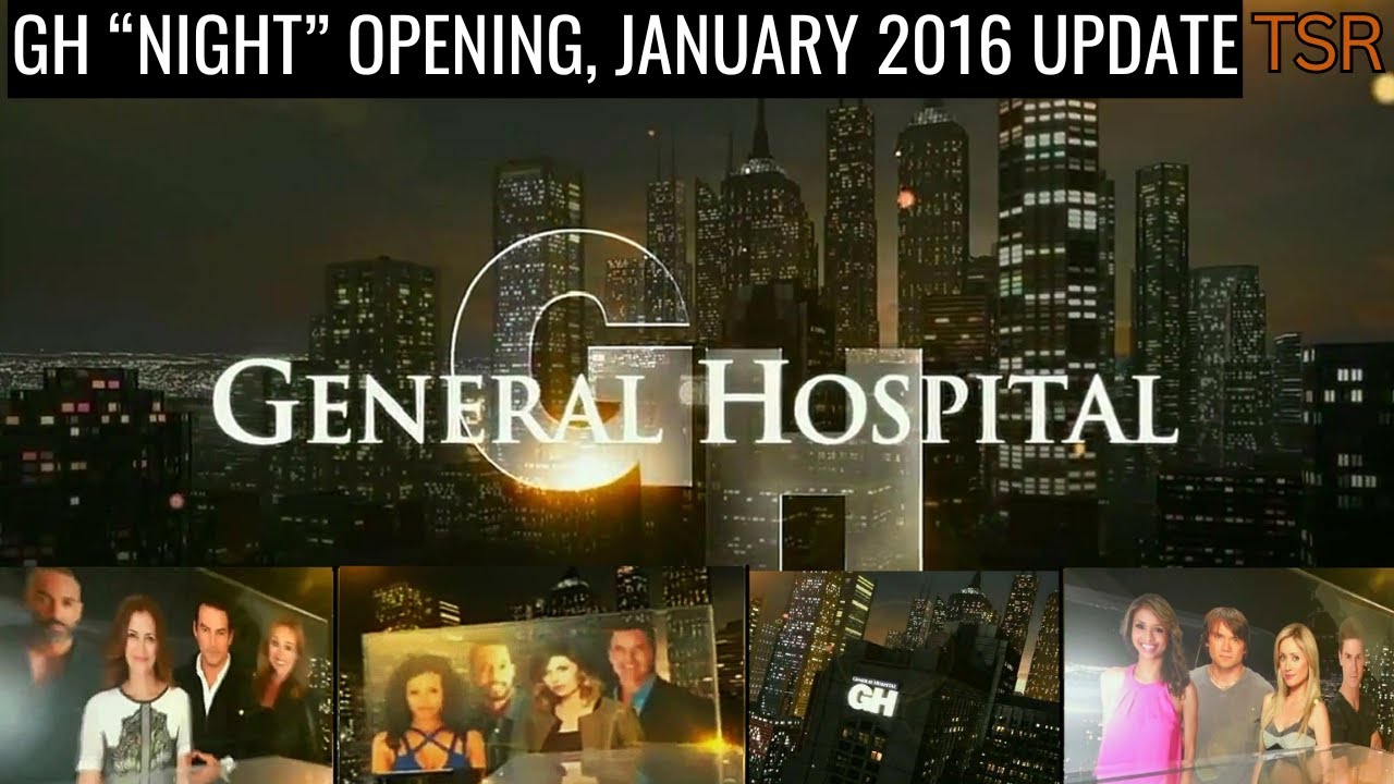 General Hospital "Night" Opening, January 2016 Update: - YouTube