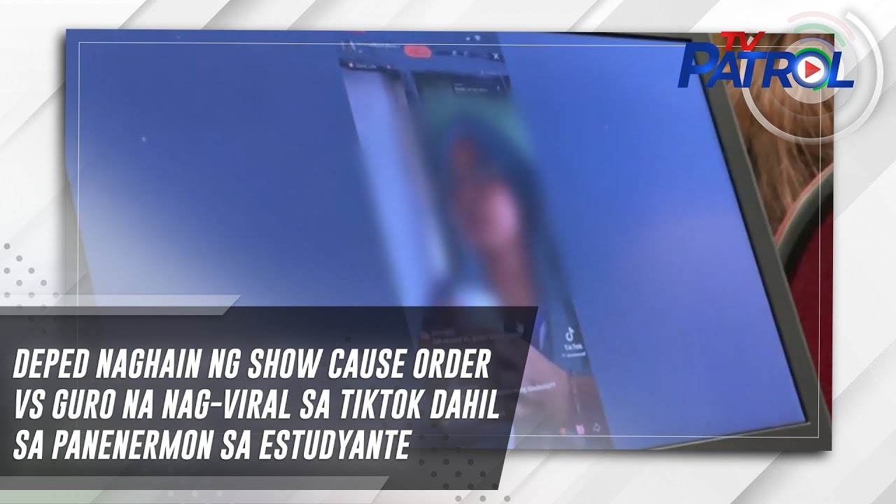 DepEd naghain ng show cause order vs guro na nag-viral sa tiktok dahil ...