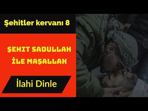 Şehit Sadullah ile Maşallah | Şehitler kervanı 8