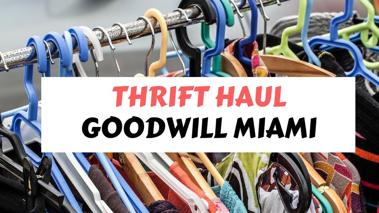 Thrift Haul: Goodwill Miami - YouTube