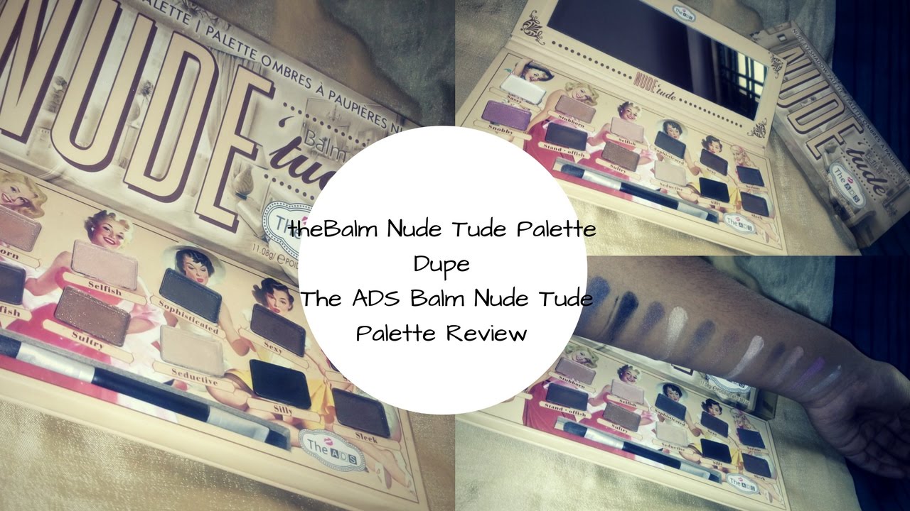theBalm Nude Tude Palette Dupe The ADS Balm Nude Tude Palette Review ...