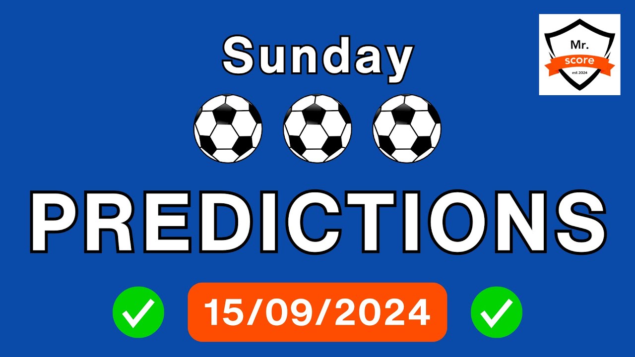 Football Predictions Today 15/09/24 Soccer Predictions Today | Football ...