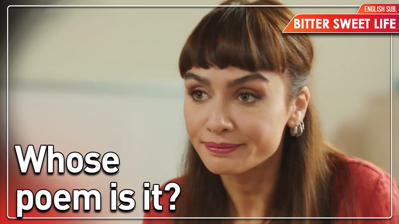Whose Poem Is It? - Bitter Sweet Life (English Subtitles) | Hayat Bazen ...