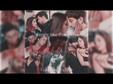 Lat Lag Gayi New Year Collab [Fakinab Collab] ✨